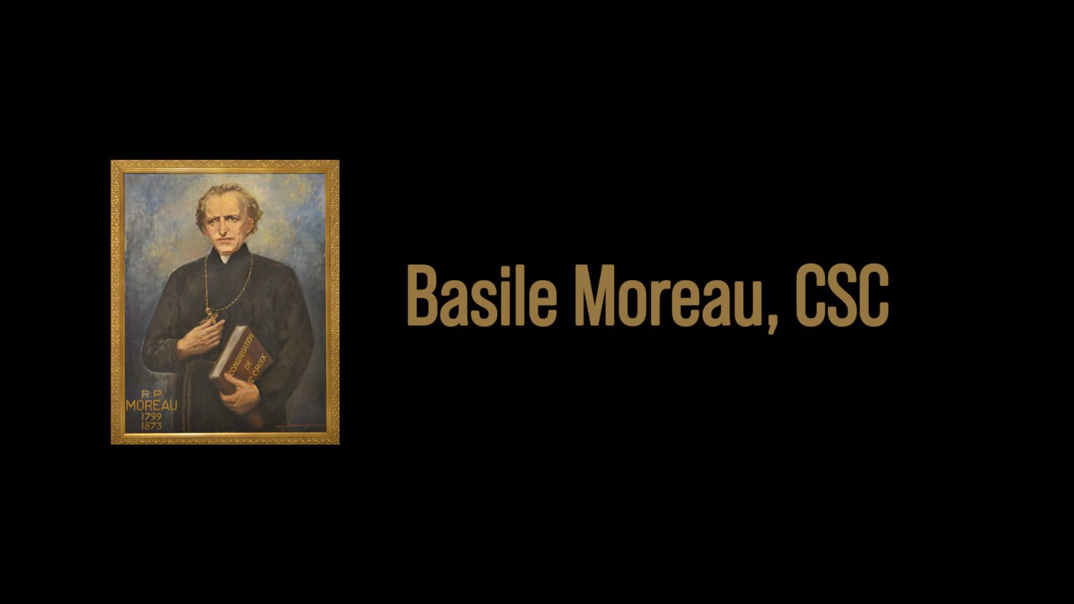 Liturgical Feast of Blessed Basile Moreau, CSC | Oratoire Saint-Joseph