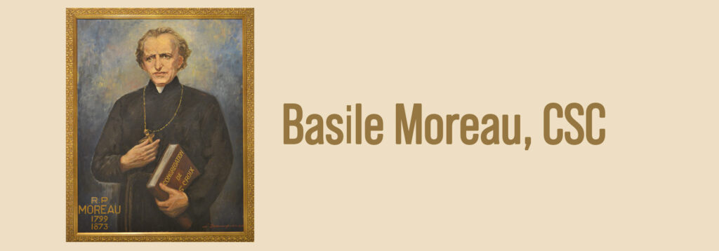Liturgical Feast of Blessed Basile Moreau, CSC | Oratoire Saint-Joseph
